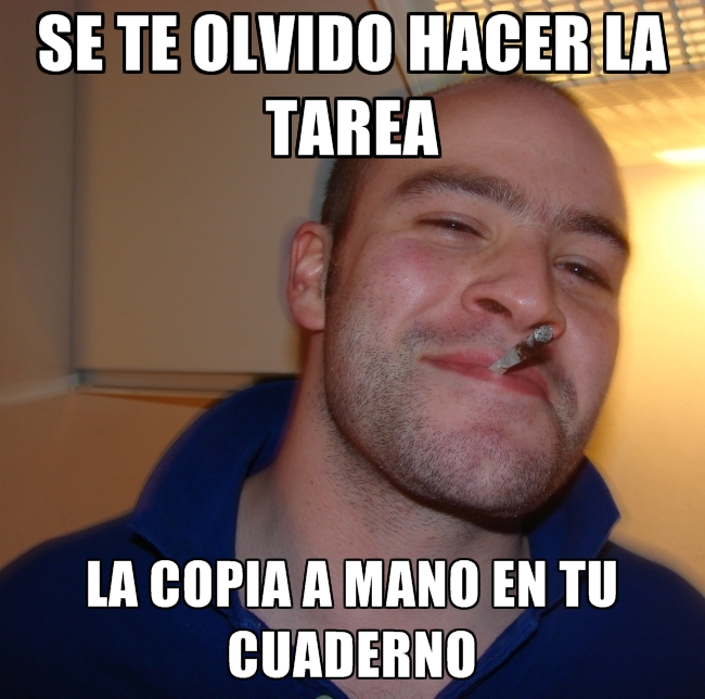 Good Guy Greg - se te olvido hacer la tarea la copia a mano en tu ...